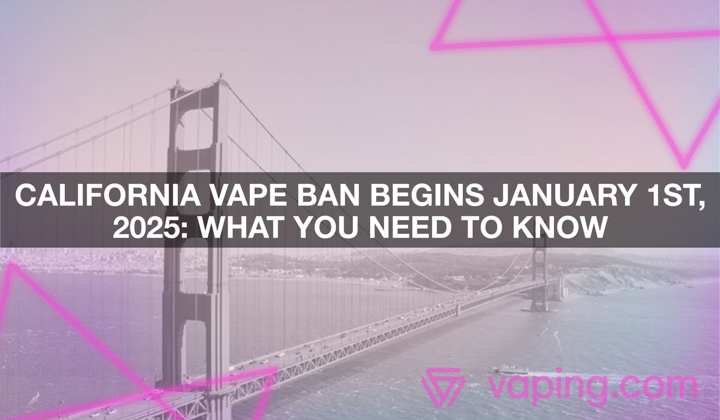 California Vape Ban Begins January 1st, 2025: What You Need to Know