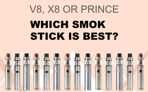 SMOK Stick Buying Guide: X8 vs V8 vs Prince?